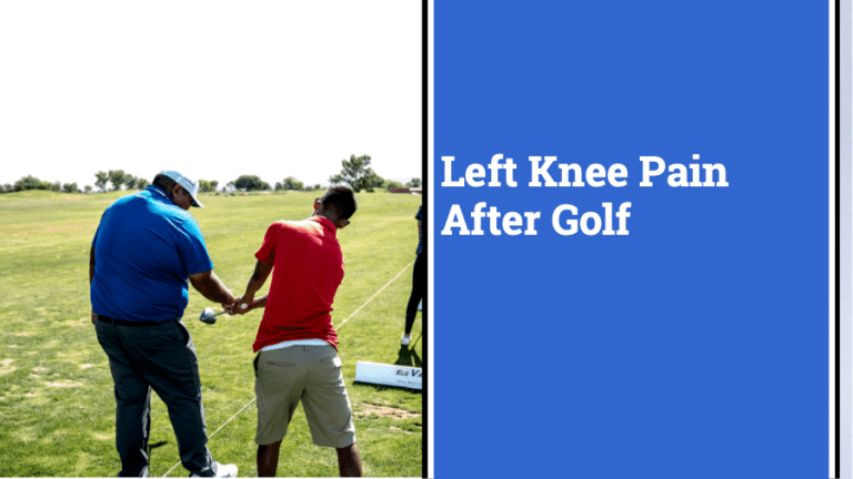 Left Knee Pain After Golf | Why It Happens & How To Avoid It